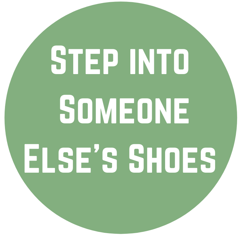 Step Into Someone Else's Shoes